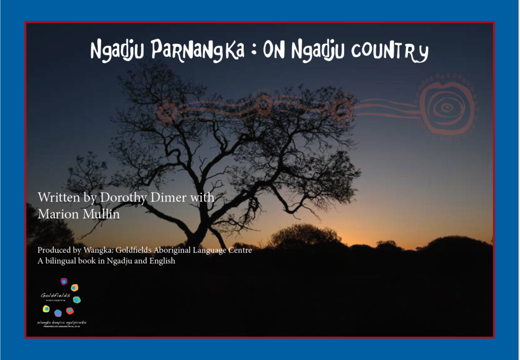 Ngadju Parnangka: On Ngadju Country – Goldfields Aboriginal Language Centre