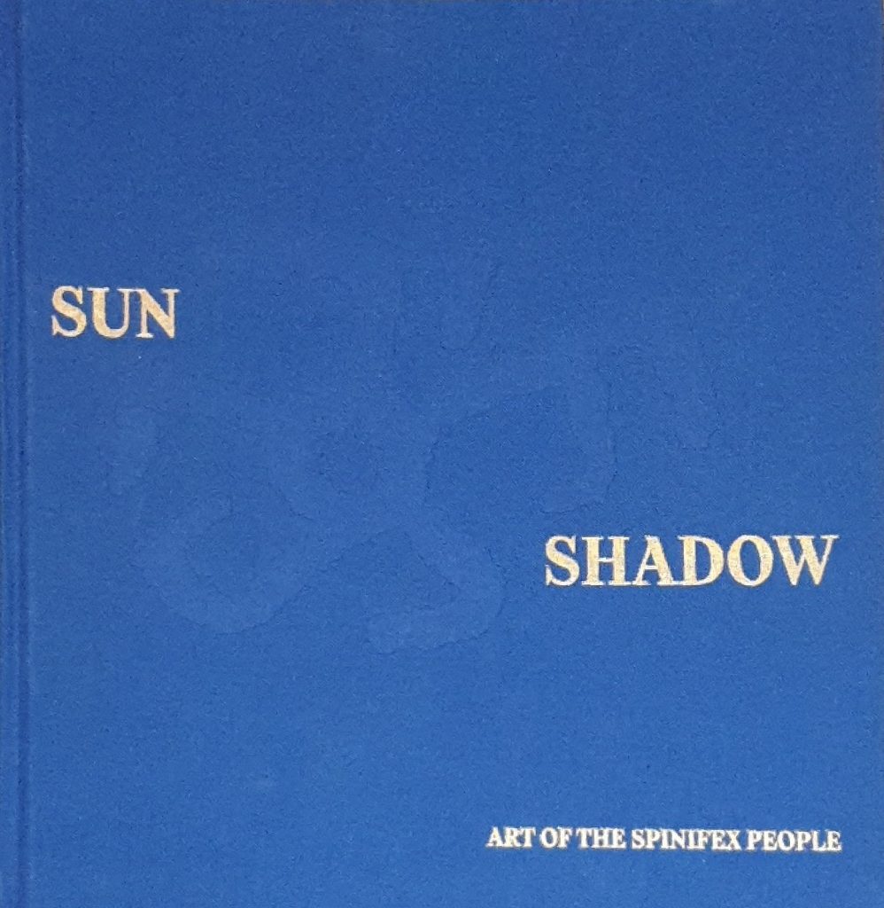 Sun and Shadow: Art of the Spinifex People – Goldfields Aboriginal ...