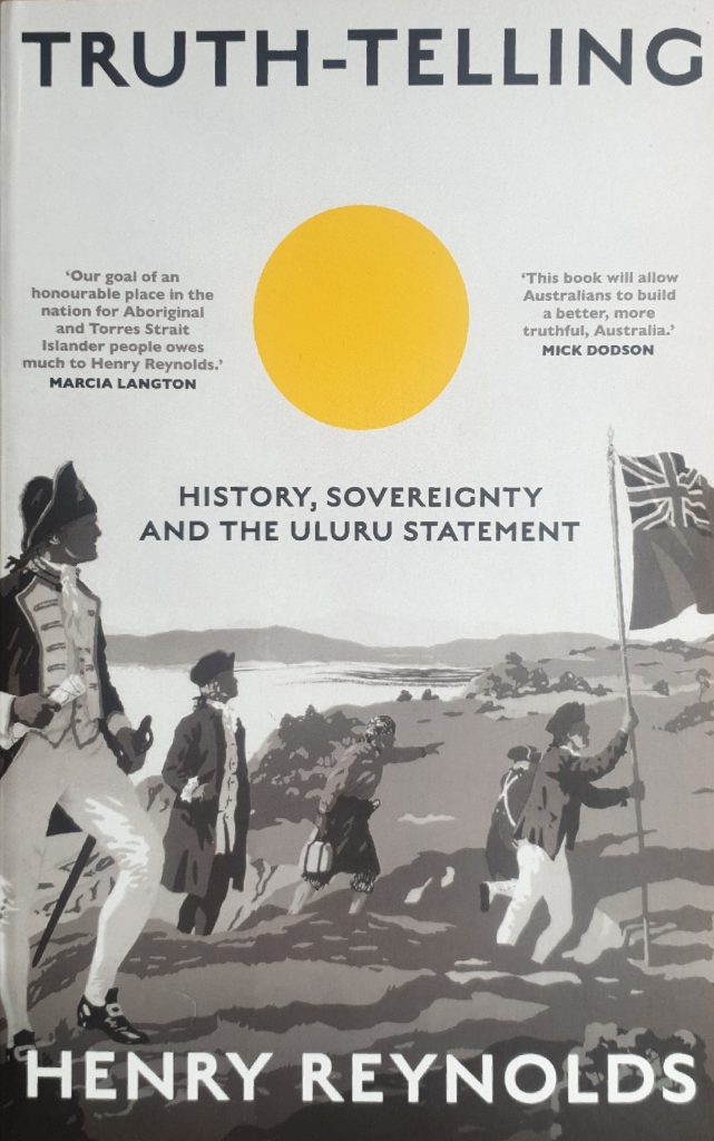 Truth-Telling: History, Sovereignty and the Uluru Statement ...
